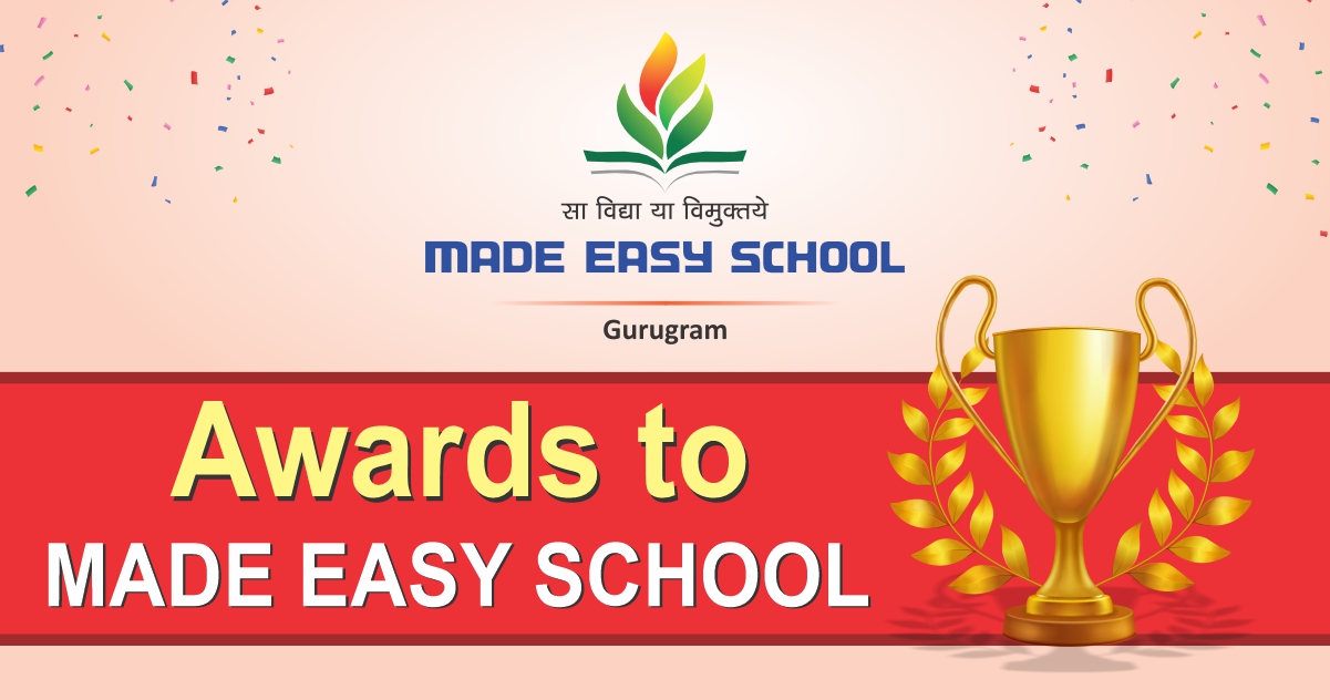 Awards and Recognitions at MADE EASY SCHOOL, Gurugram